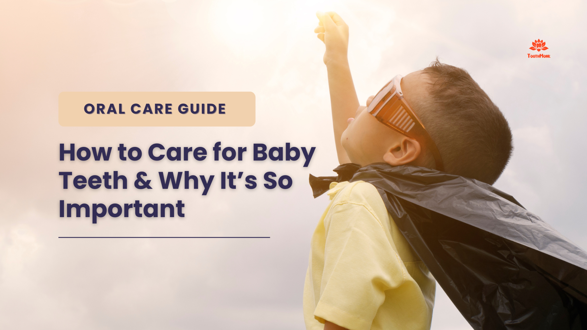 How to Care for Baby Teeth & Why It’s So Important - ToothMonk Oral Care